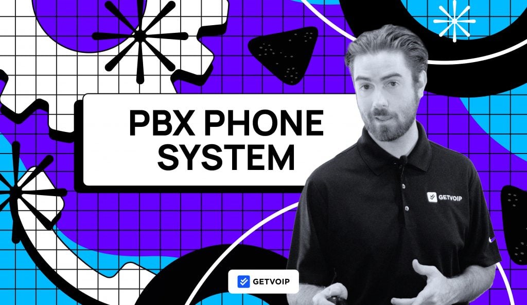 What is a PBX Phone System? Definitive Guide by GetVoIP